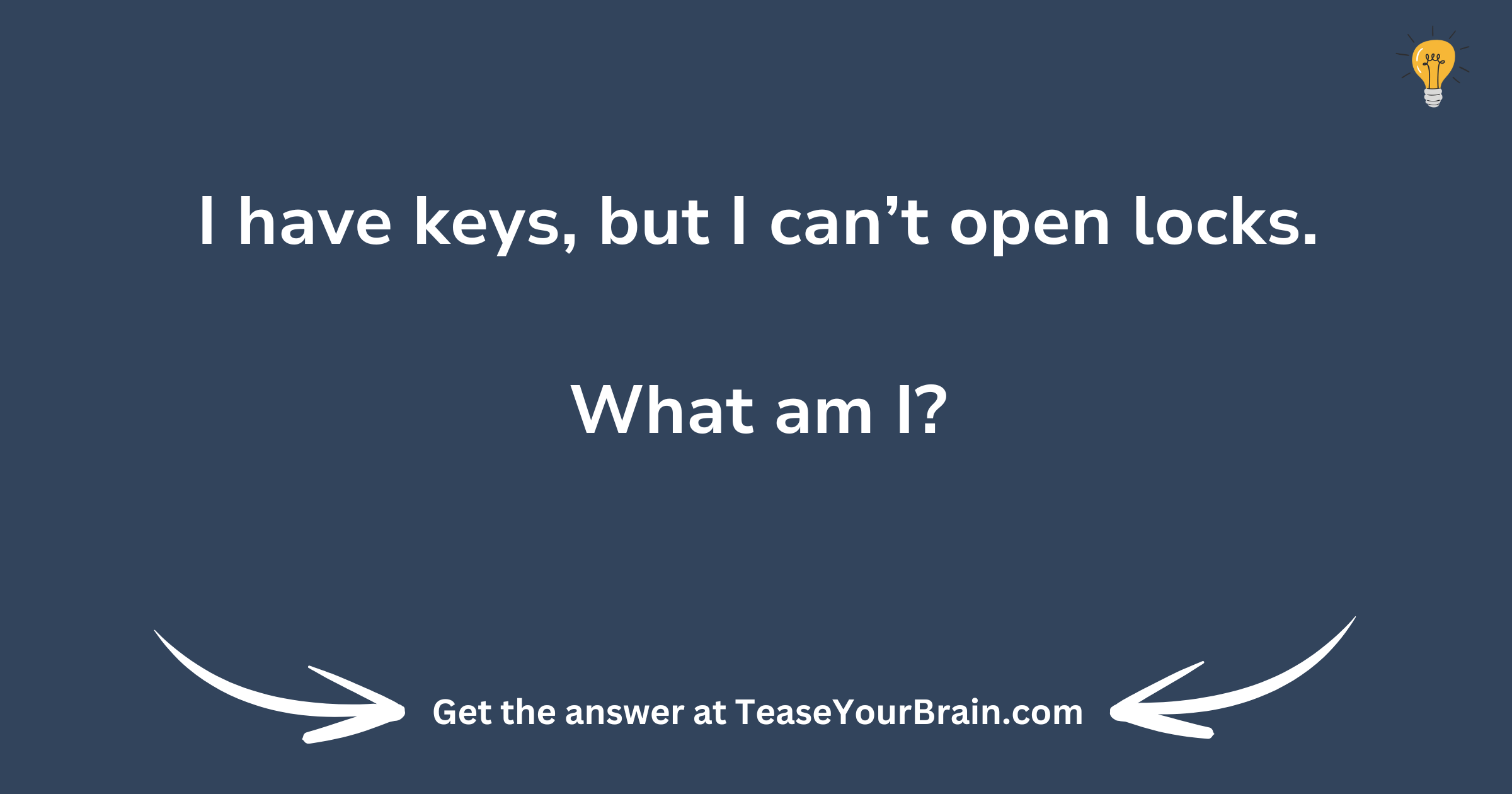 What Has Keys - Tease Your Brain