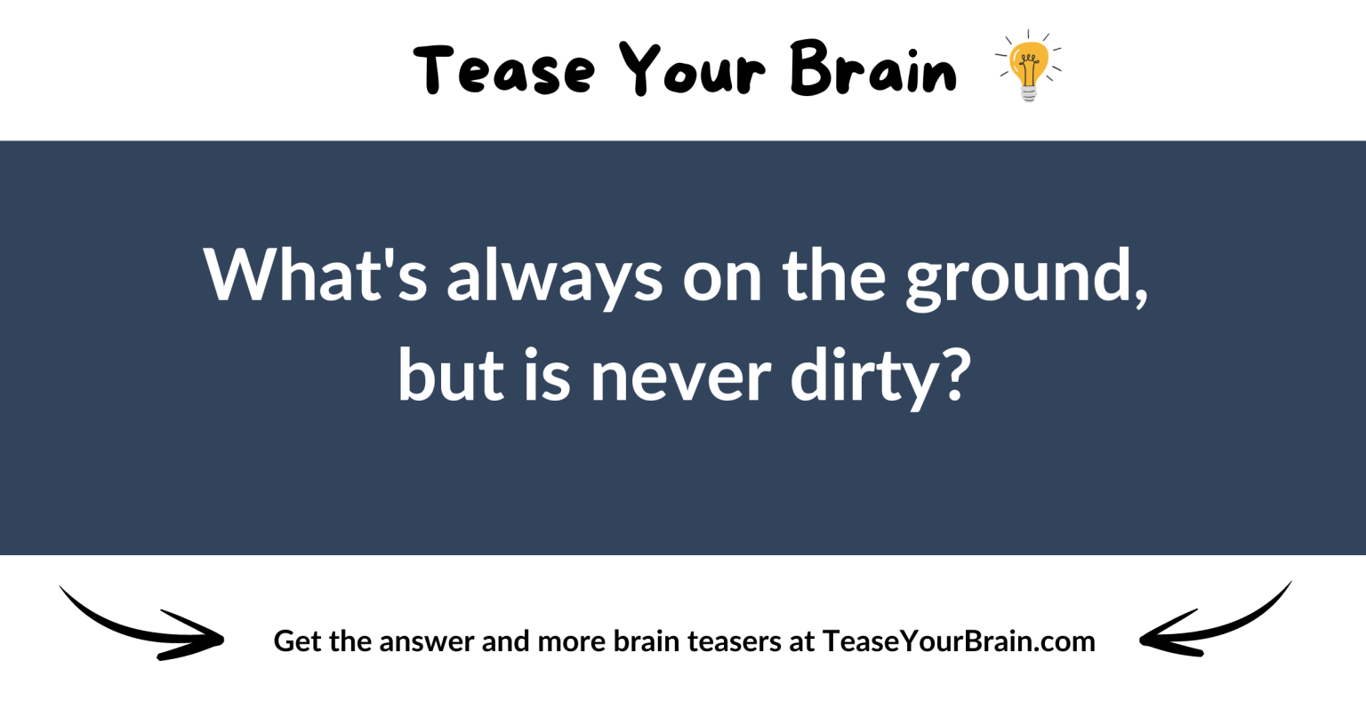 Always on the Ground Riddle - Tease Your Brain