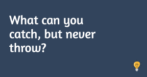 Catch But Not Throw Riddle - Tease Your Brain