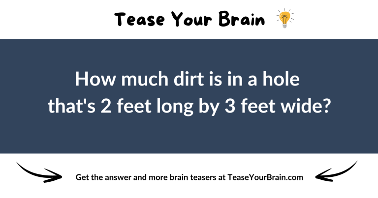 Dirt in a Hole Riddle - Tease Your Brain