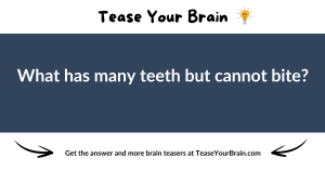 Many Teeth Riddle - Tease Your Brain