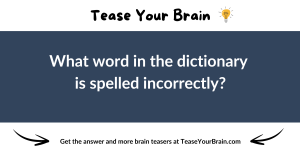 Spelled Incorrectly Riddle - Tease Your Brain