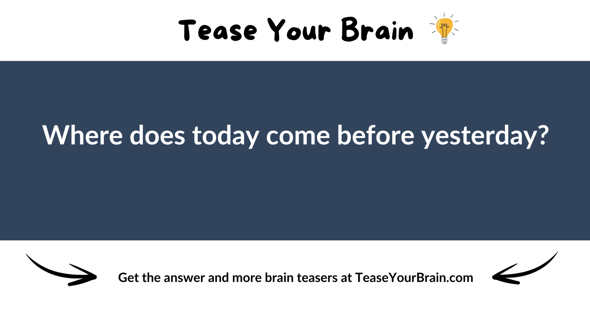 Today Before Yesterday Riddle - Tease Your Brain