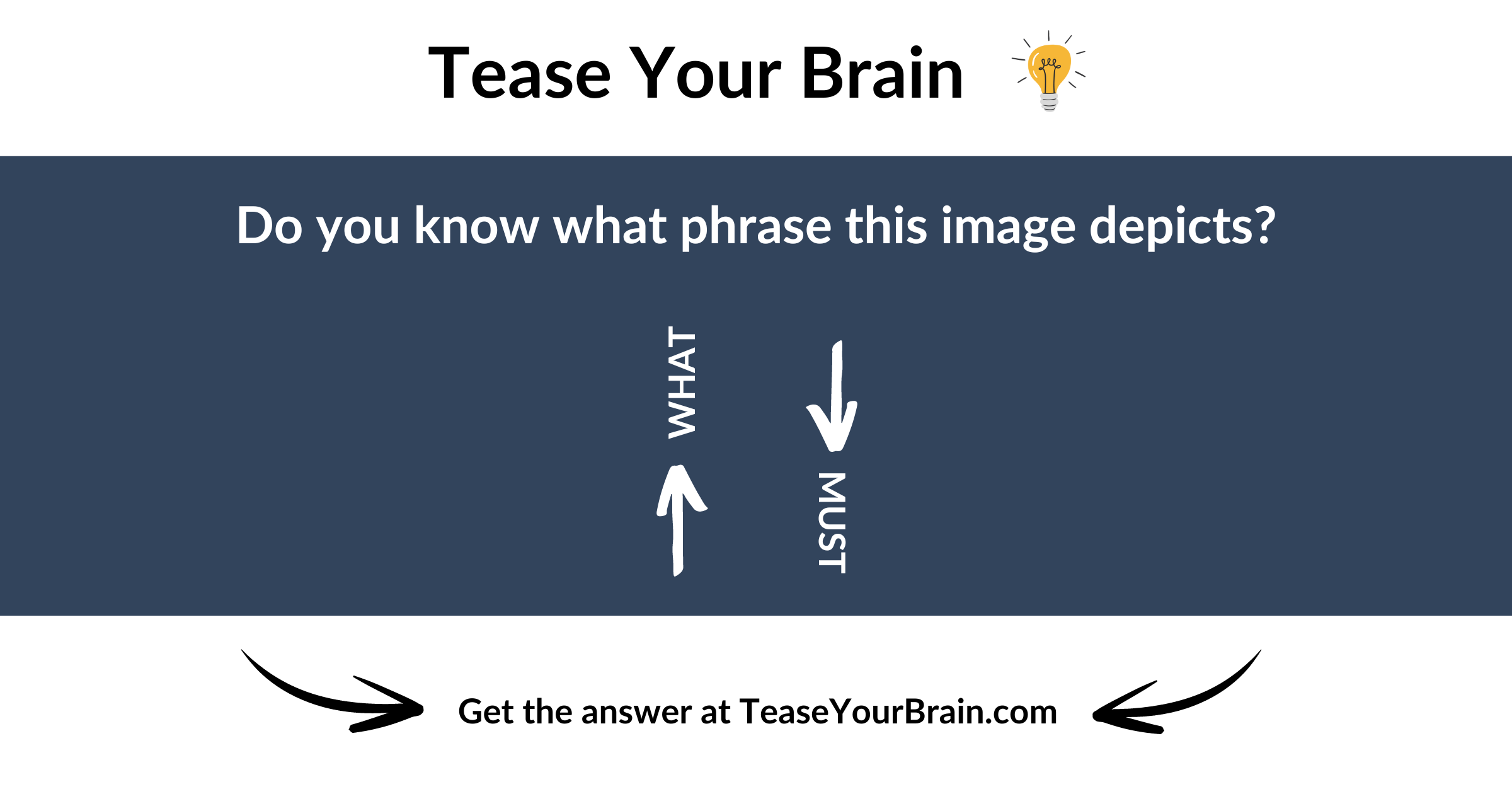 What and Must Rebus Puzzle - Tease Your Brain