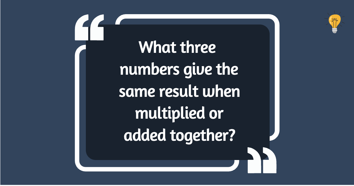 Three Numbers: Added or Multiplied Math Puzzle - Tease Your Brain