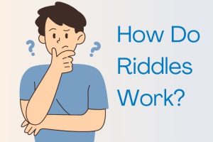How Riddles Work: Your Guide to Understanding Them - Tease Your Brain