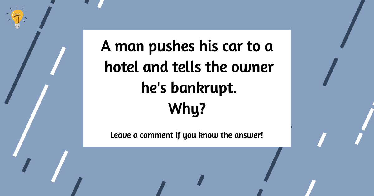 A Man Pushes His Car to a Hotel Riddle - Tease Your Brain