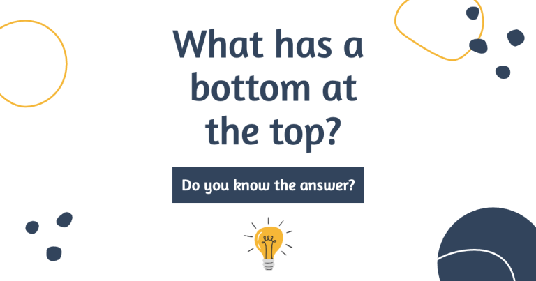 What Has a Bottom at the Top Riddle - Tease Your Brain